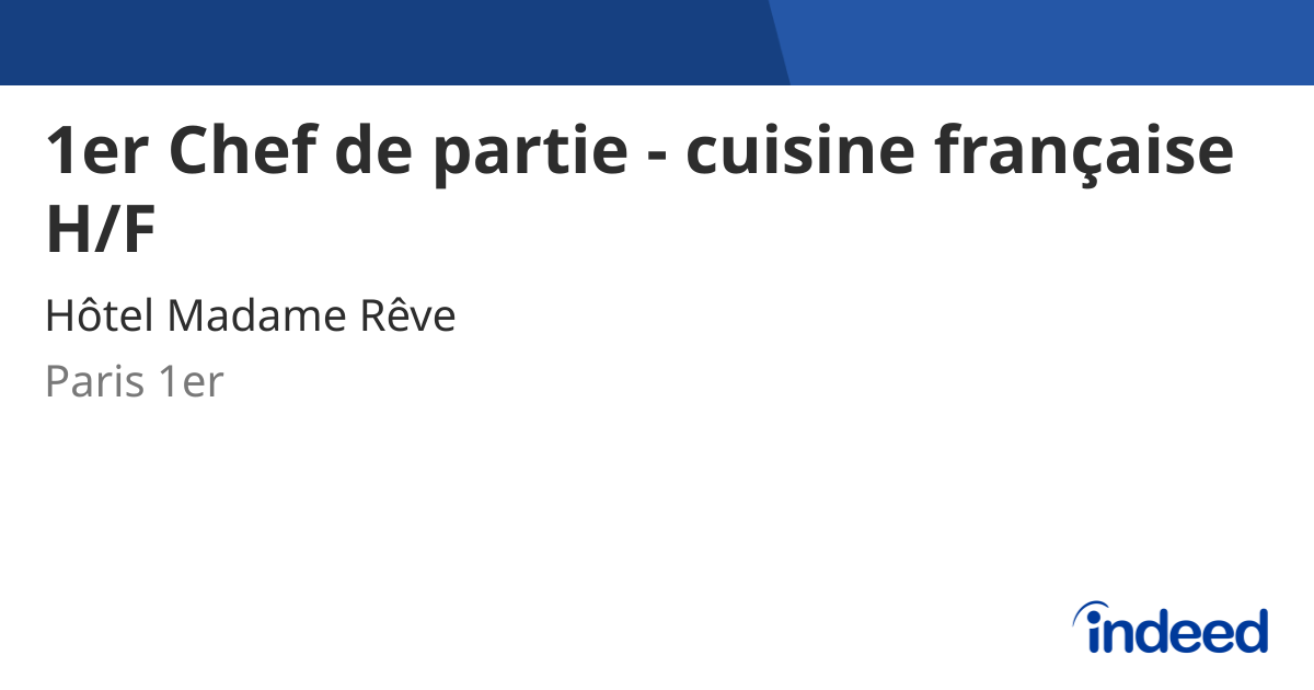 1er Chef de partie - cuisine française H/F - 75001 Paris 1er - Indeed.com
