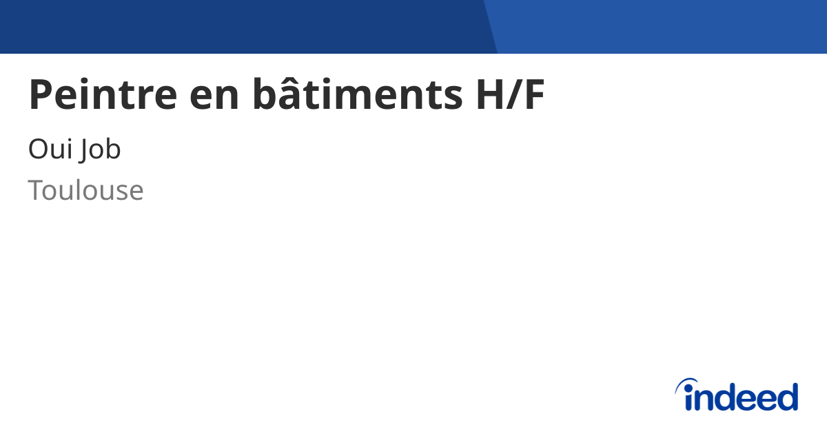 Peintre en bâtiments H/F - 31000 Toulouse - Indeed.com
