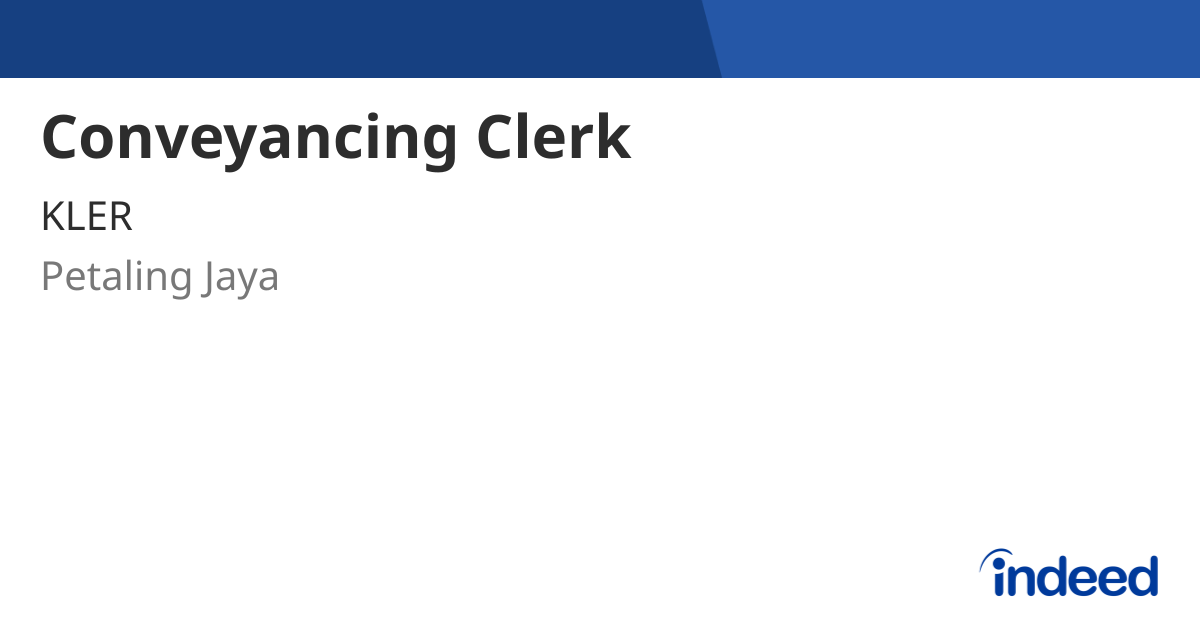 Conveyancing Clerk - Petaling Jaya - Indeed.com