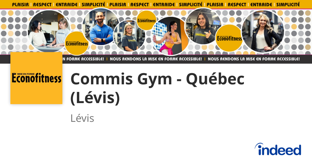 Commis Gym - Québec (Lévis) - Lévis, QC G6V 7Z6 - Indeed.com