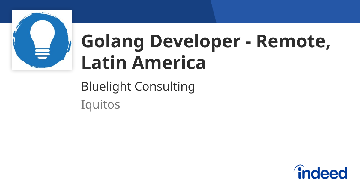 Golang Developer - Remote, Latin America - Iquitos, Loreto - Indeed.com
