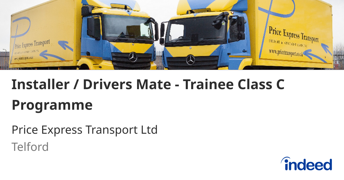 Installer / Drivers Mate - Trainee Class C Programme - Telford TF3 - Indeed.com