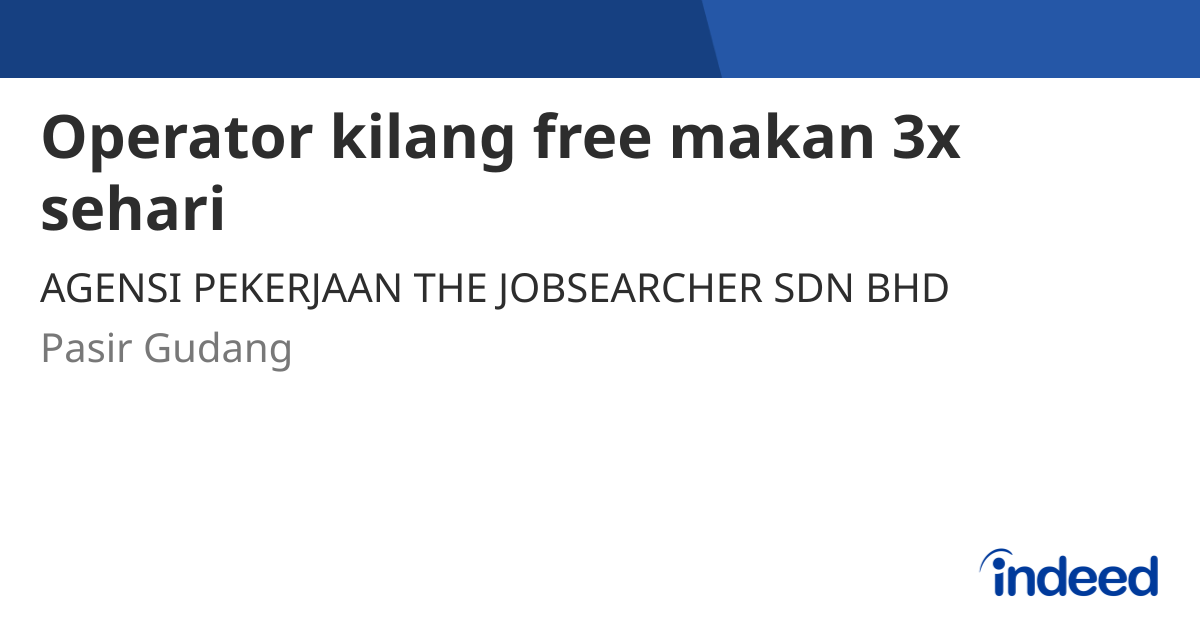 Operator kilang free makan 3x sehari - Pasir Gudang - Indeed.com