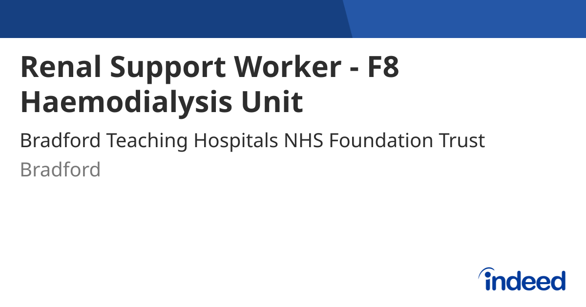 Renal Support Worker - F8 Haemodialysis Unit - Bradford BD5 0NA ...