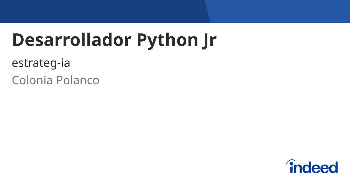 Desarrollador Python Jr - 11560, Colonia Polanco, CDMX - Indeed.com