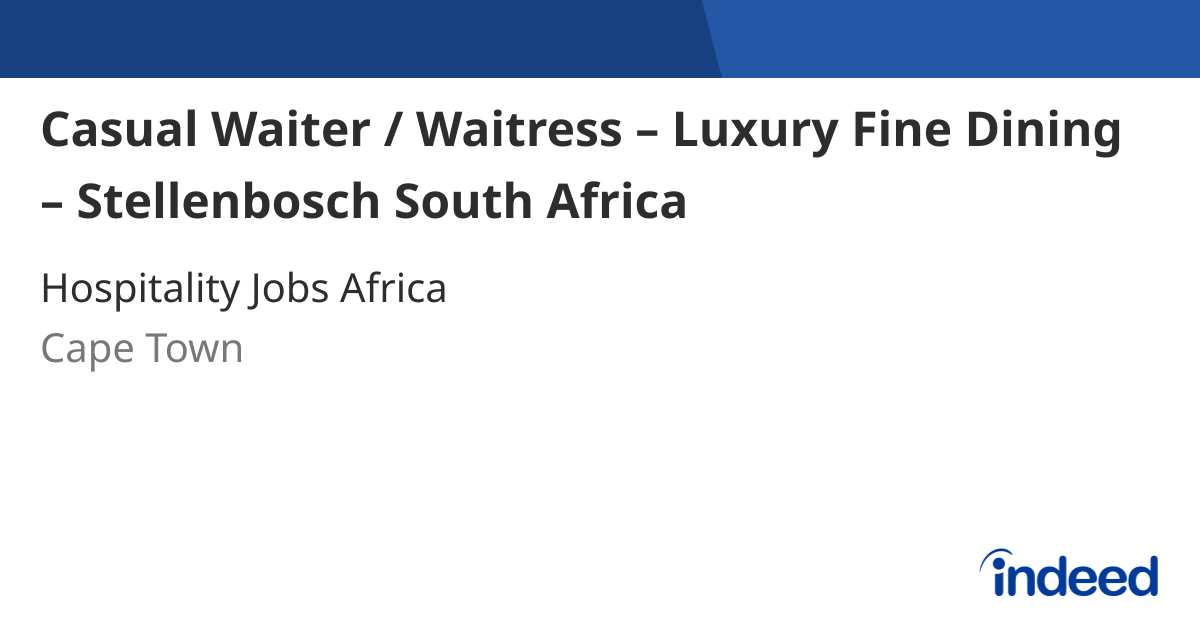 Casual Waiter / Waitress – Luxury Fine Dining – Stellenbosch South ...