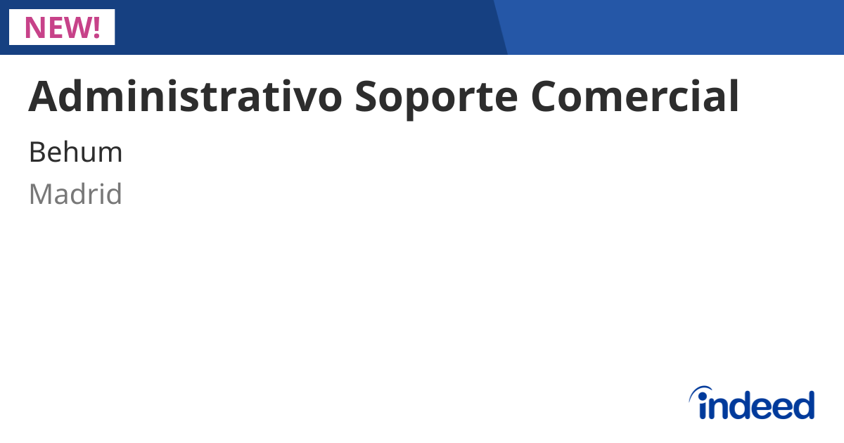 Administrativo Soporte Comercial - Madrid, Madrid provincia - Indeed.com