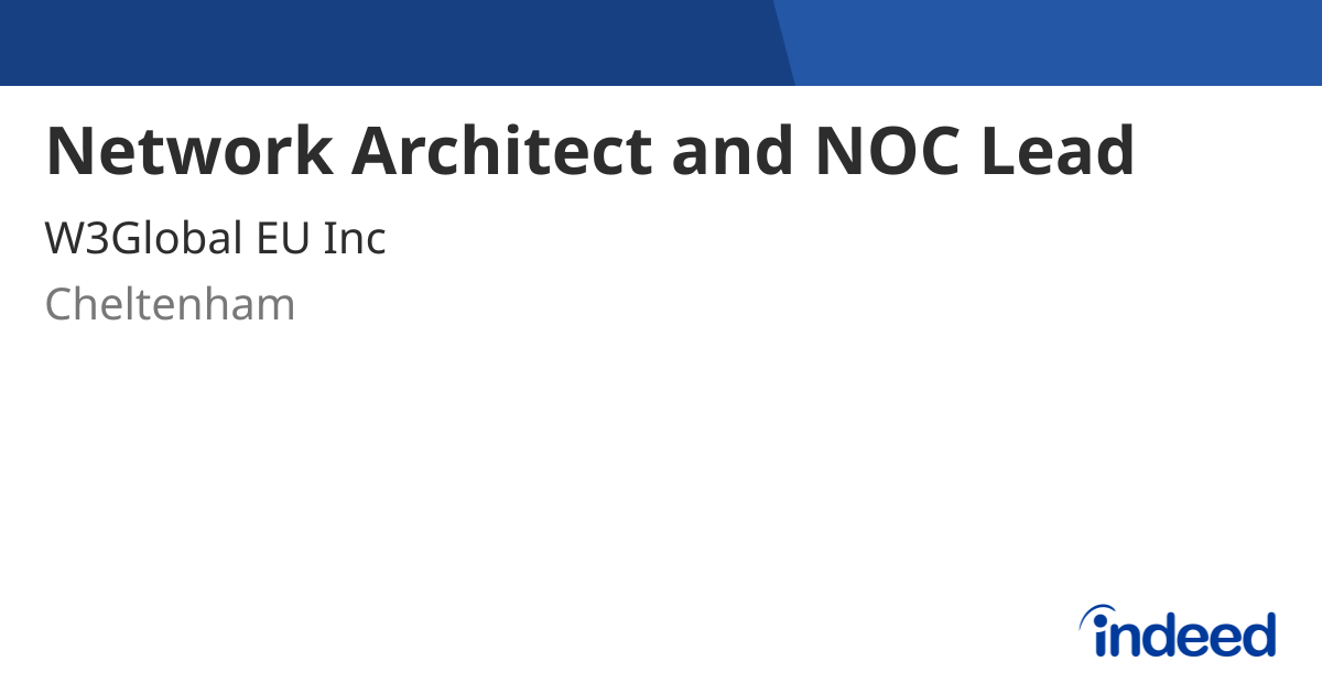 Network Architect and NOC Lead - Cheltenham - Indeed.com
