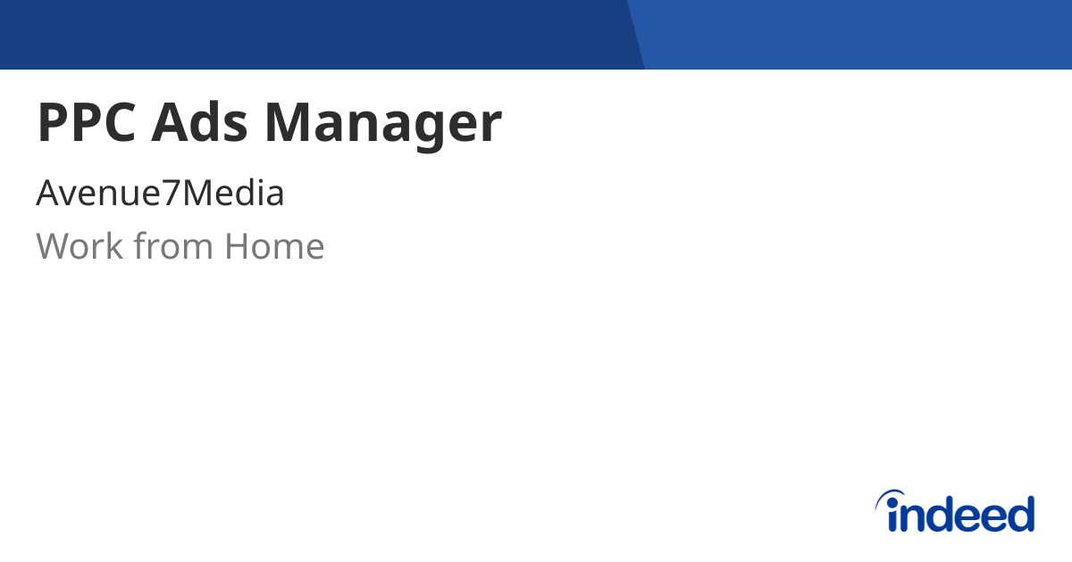 PPC Ads Manager - Work from Home - Indeed.com