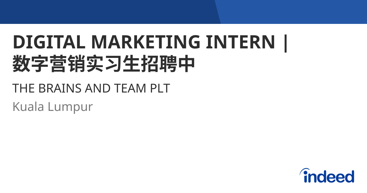 DIGITAL MARKETING INTERN | 数字营销实习生招聘中 - Kuala Lumpur - Indeed.com