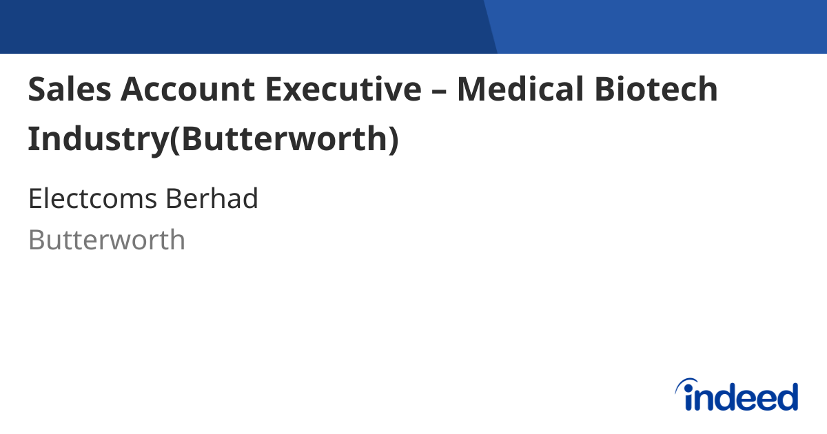 Sales Account Executive – Medical Biotech Industry(Butterworth ...
