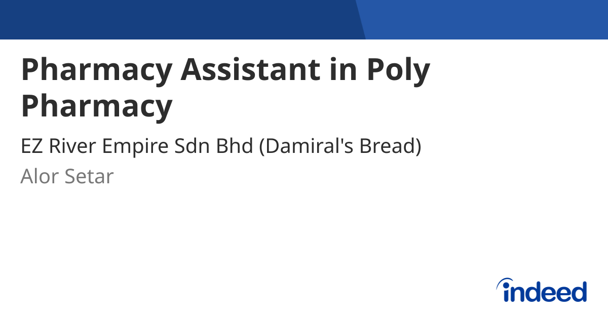 Pharmacy Assistant in Poly Pharmacy - Alor Setar - Indeed.com
