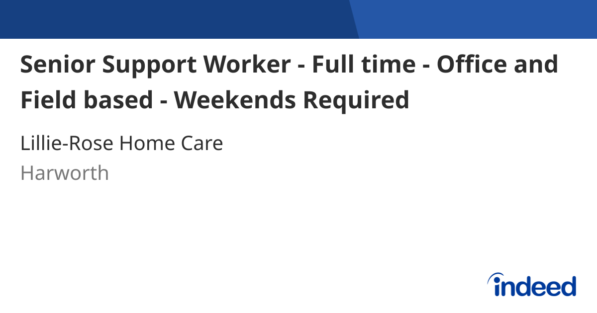 Senior Support Worker - Full time - Office and Field based - Weekends Required - Harworth DN11 ...