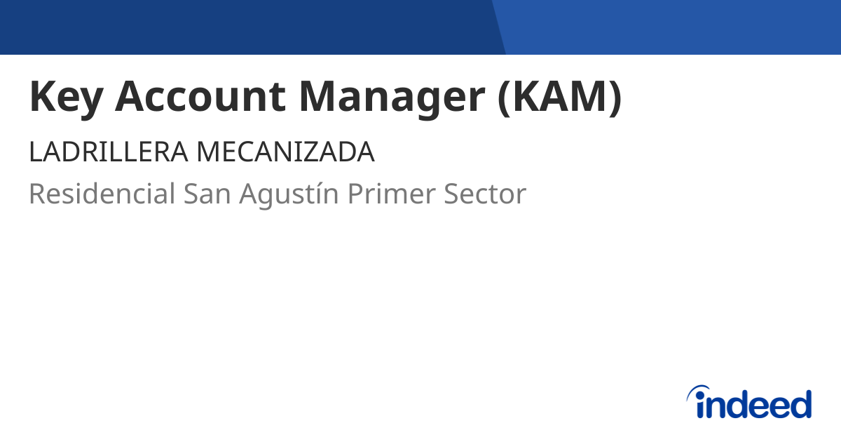 Key Account Manager (KAM) - 66260, Residencial San Agustín Primer Sector, N. L. - Indeed.com