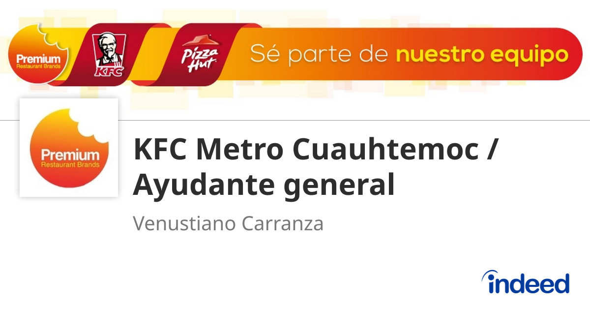 KFC Metro Cuauhtemoc / Ayudante general - Venustiano Carranza, CDMX ...