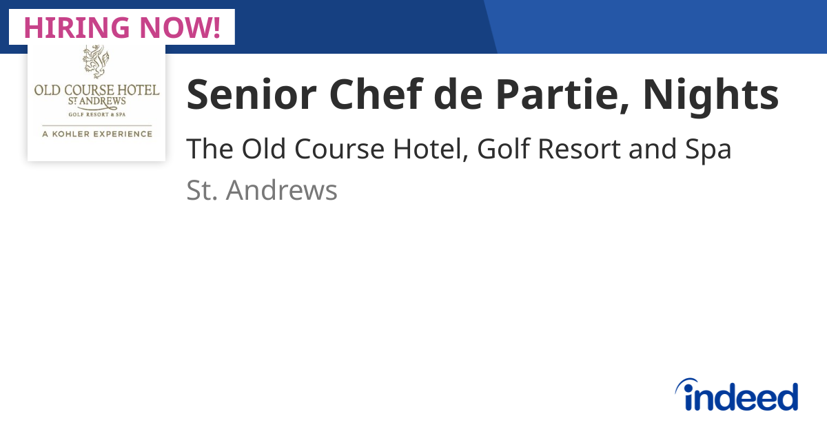 Senior Chef de Partie, Nights - St. Andrews KY16 9TB - Indeed.com