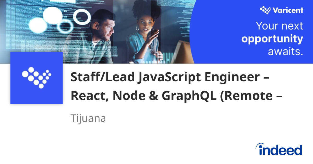 Staff/Lead JavaScript Engineer – React, Node & GraphQL (Remote – Mexico Only) - Tijuana, B.C ...
