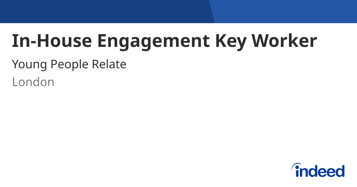 In-House Engagement Key Worker - London - Indeed.com
