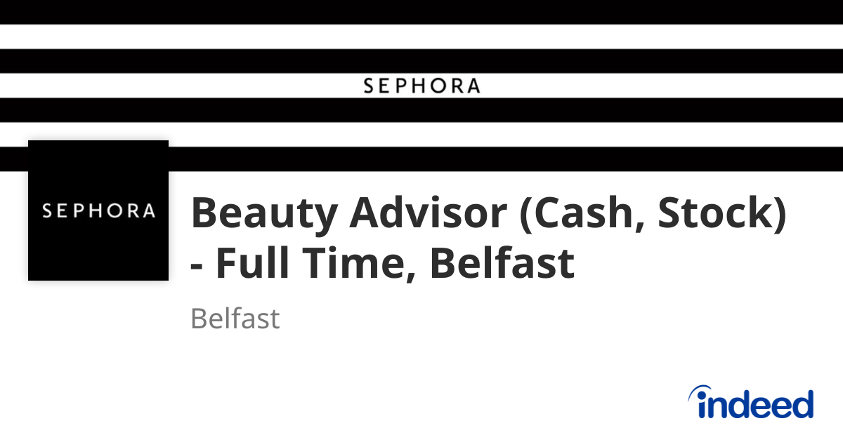 Beauty Advisor (Cash, Stock) - Full Time, Belfast - Belfast - Indeed.com