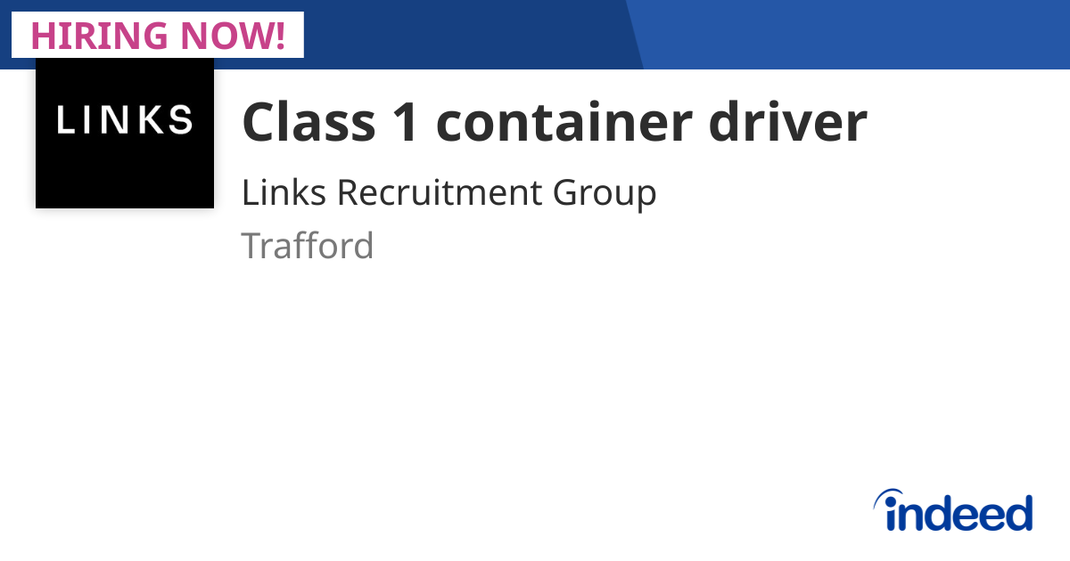 Class 1 container driver - Trafford M17 - Indeed.com