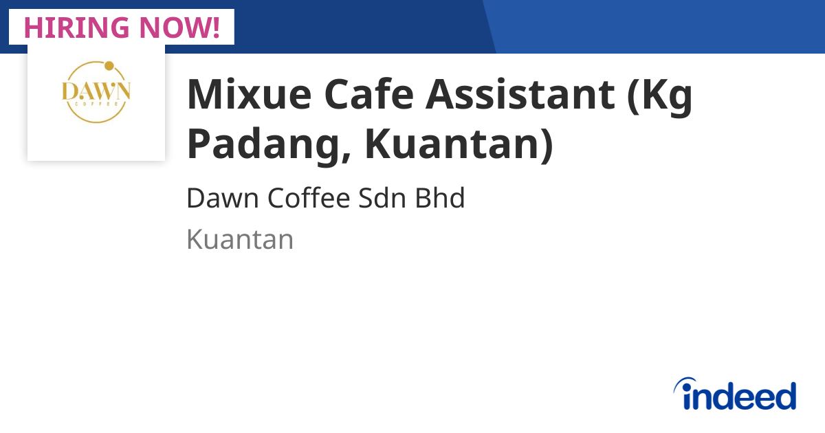 Mixue Cafe Assistant (Kg Padang, Kuantan) - Kuantan - Indeed.com