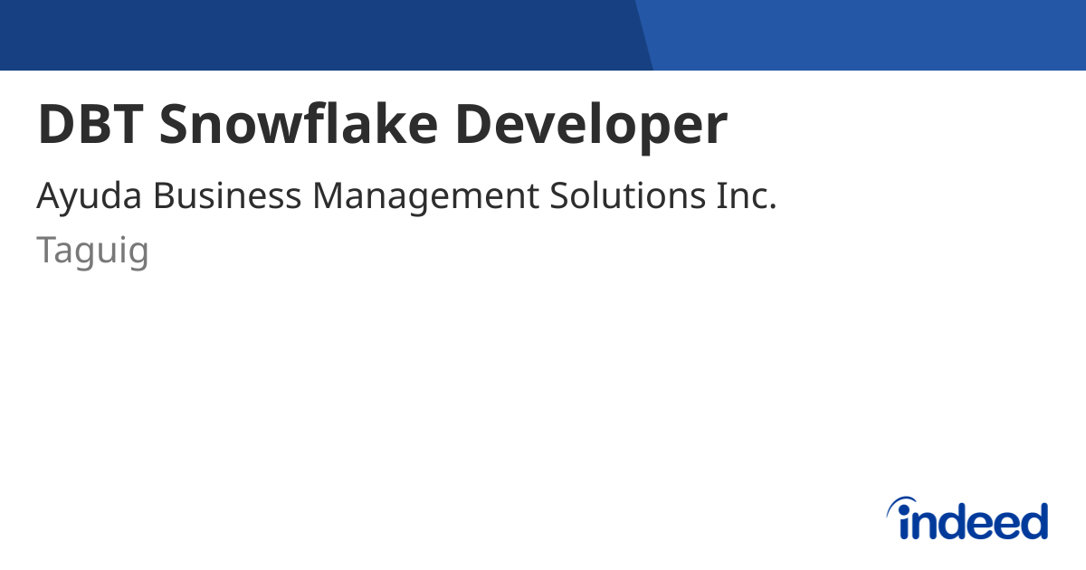 DBT Snowflake Developer - Taguig - Indeed.com