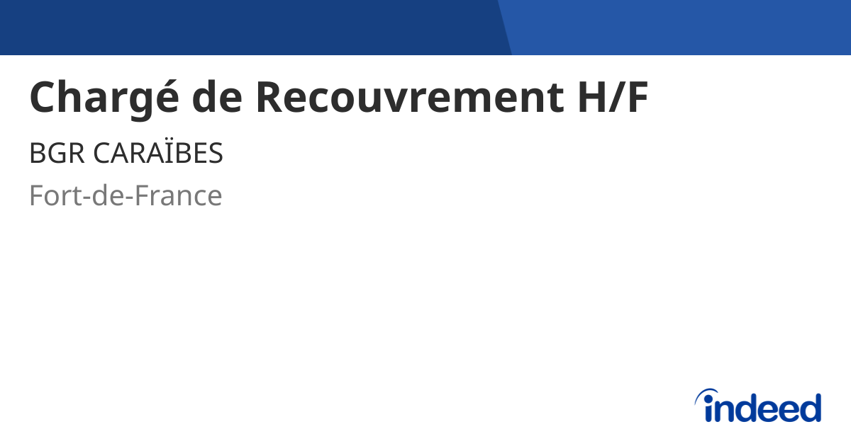 Chargé de Recouvrement H/F - 97200 Fort-de-France - Indeed.com