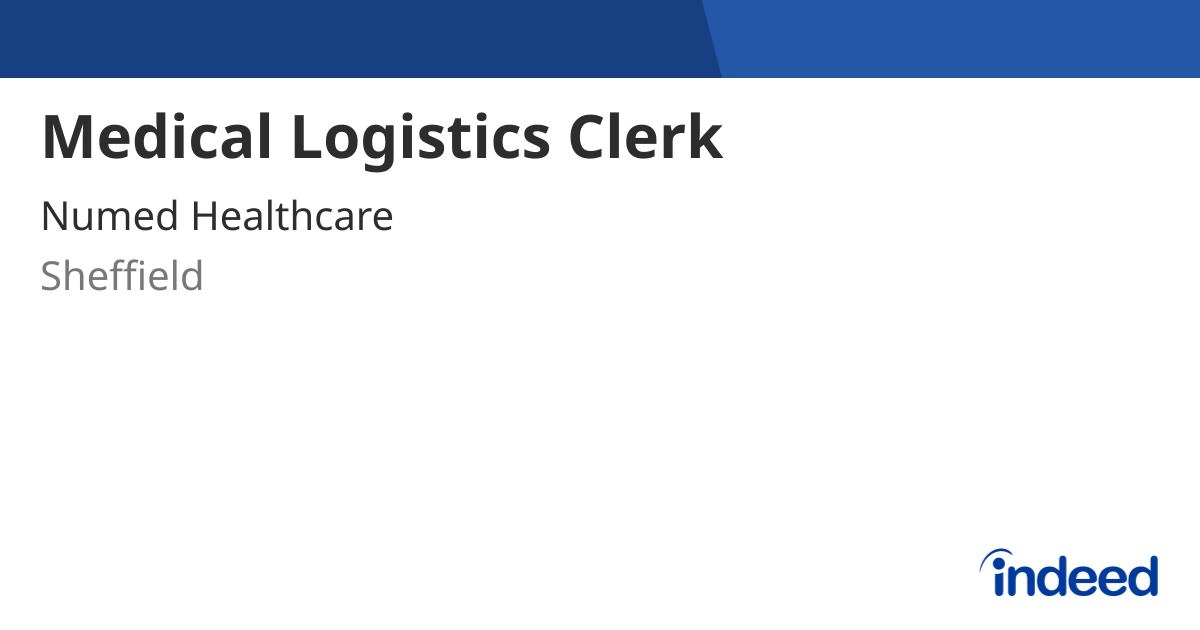 Medical Logistics Clerk - Sheffield S9 1GB - Indeed.com