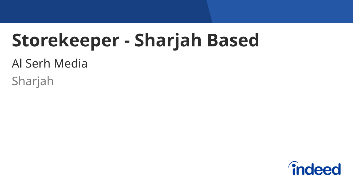 Storekeeper - Sharjah Based - Sharjah - Indeed.com