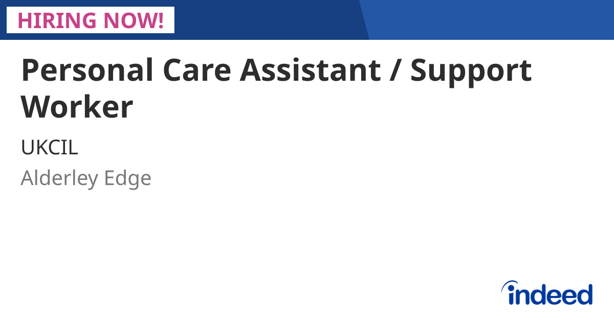 Personal Care Assistant / Support Worker - Alderley Edge - Indeed.com