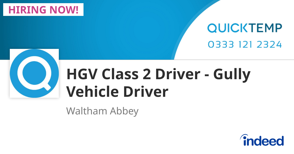 HGV Class 2 Driver - Gully Vehicle Driver - Waltham Abbey - Indeed.com