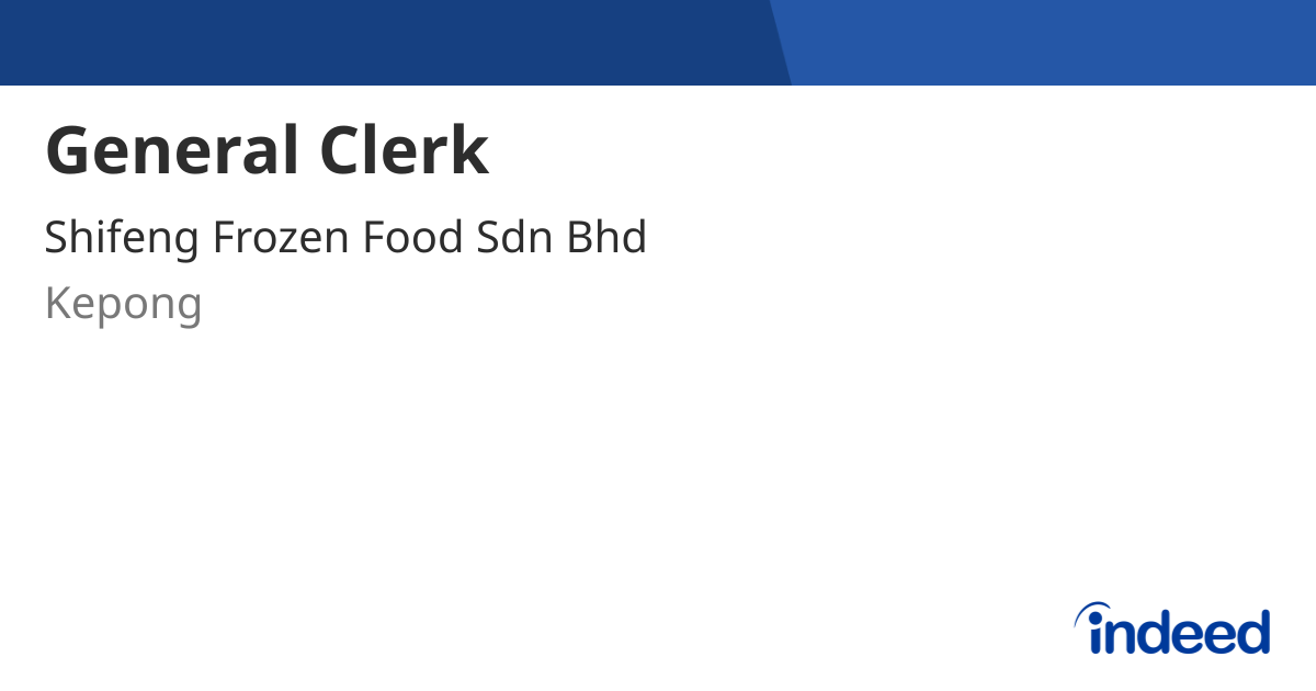 General Clerk - Kepong - Indeed.com