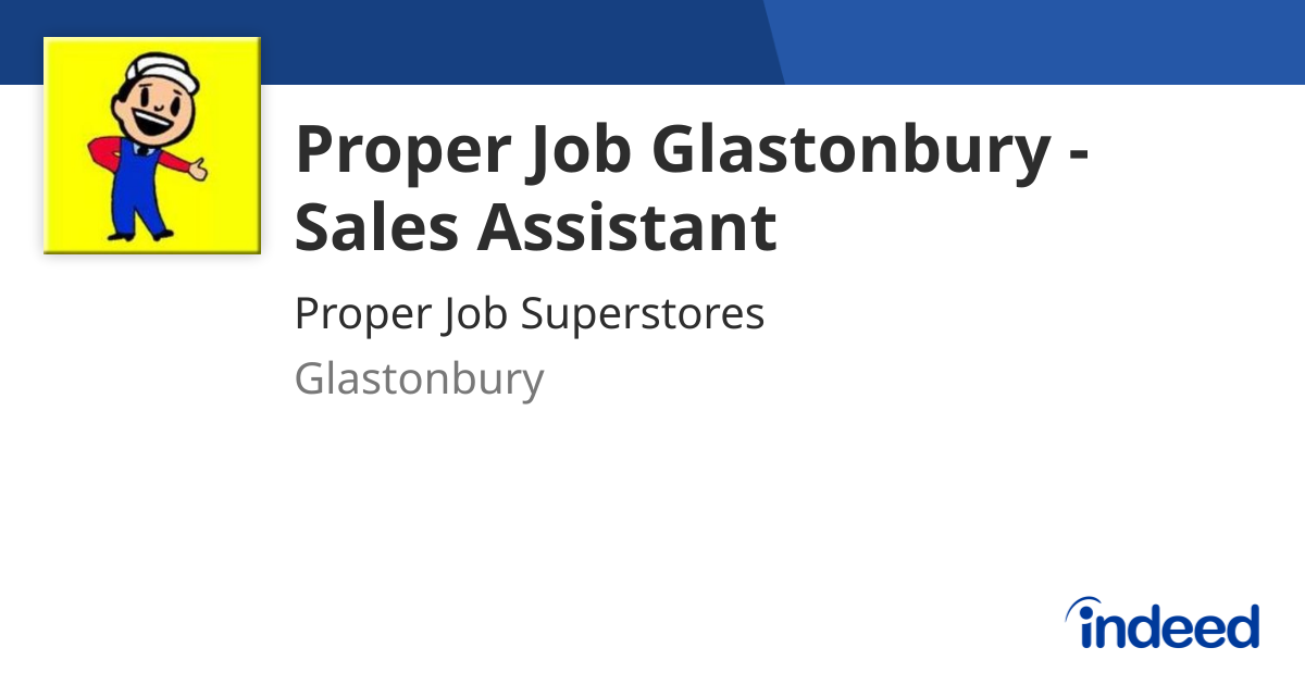 Proper Job Glastonbury - Sales Assistant - Glastonbury BA6 - Indeed.com