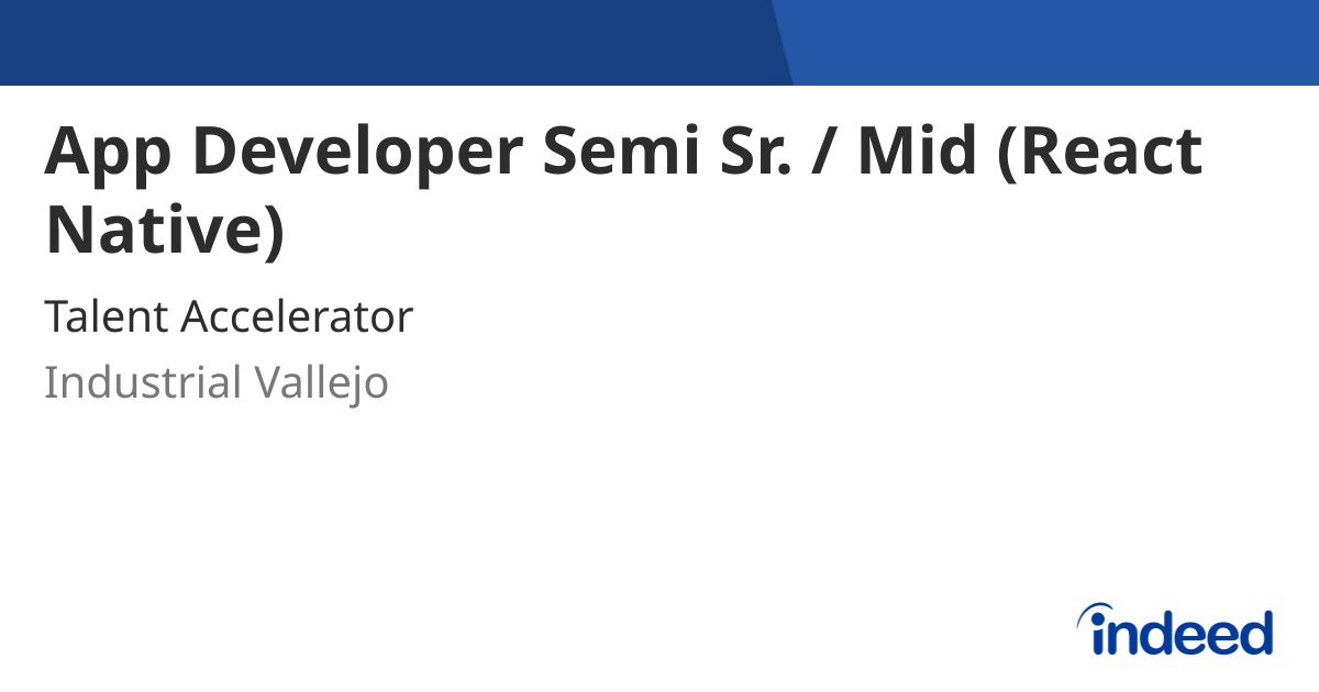 App Developer Semi Sr. / Mid (React Native) - 02300, Industrial Vallejo, CDMX - Indeed.com