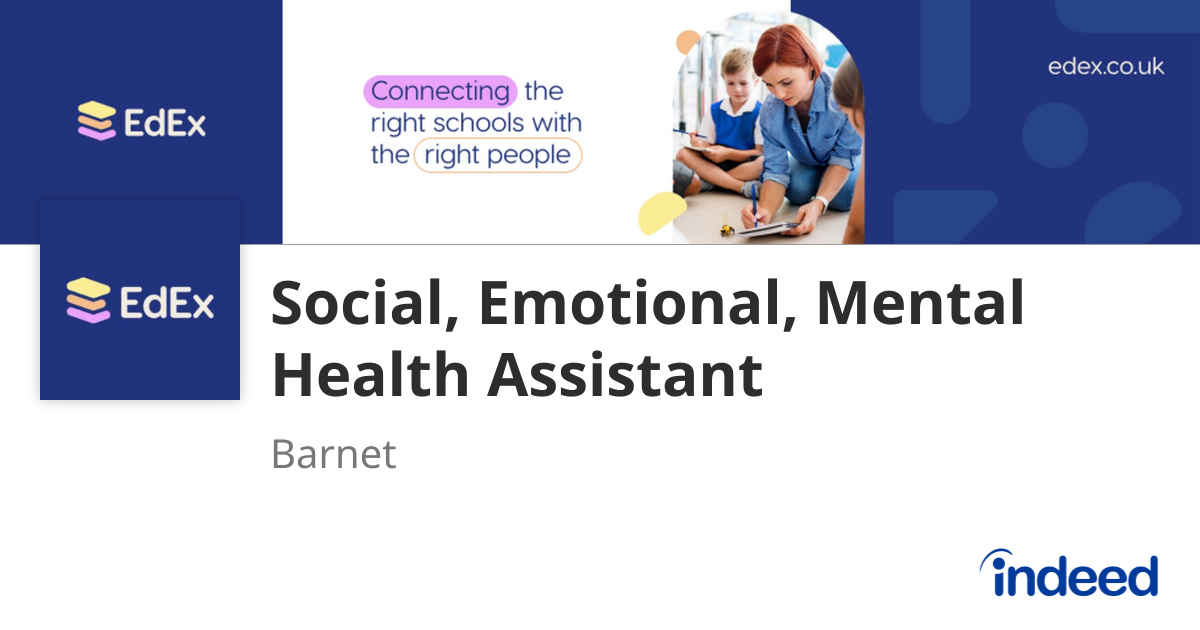 Social, Emotional, Mental Health Assistant - Barnet - Indeed.com