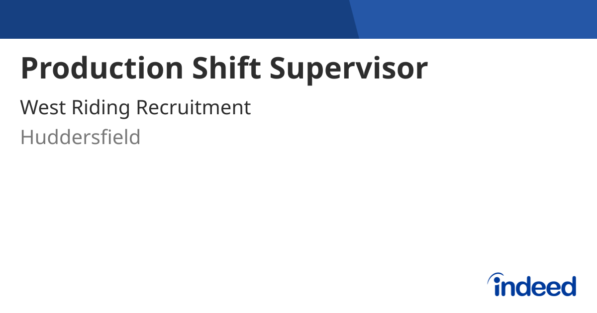 Production Shift Supervisor - Huddersfield HD2 - Indeed.com