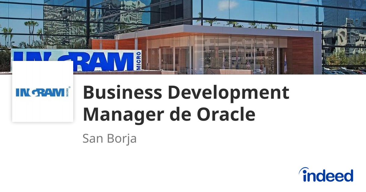 Business Development Manager de Oracle - San Borja, Lima - Indeed.com