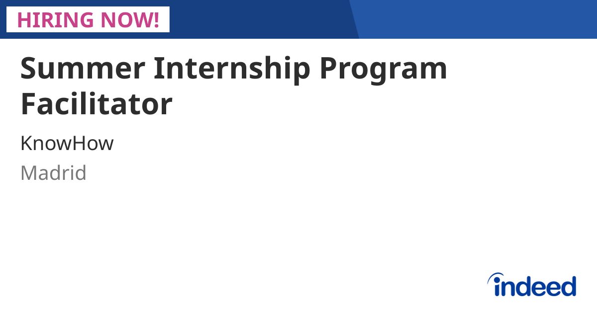 Summer Internship Program Facilitator - Madrid, Madrid provincia - Indeed.com