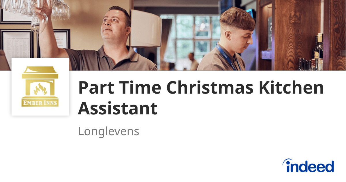 Part Time Christmas Kitchen Assistant - Longlevens - Indeed.com