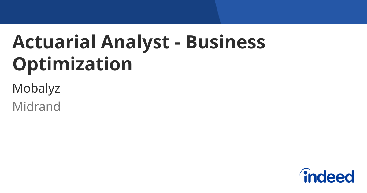 Actuarial Analyst - Business Optimization - Midrand, Gauteng - Indeed.com