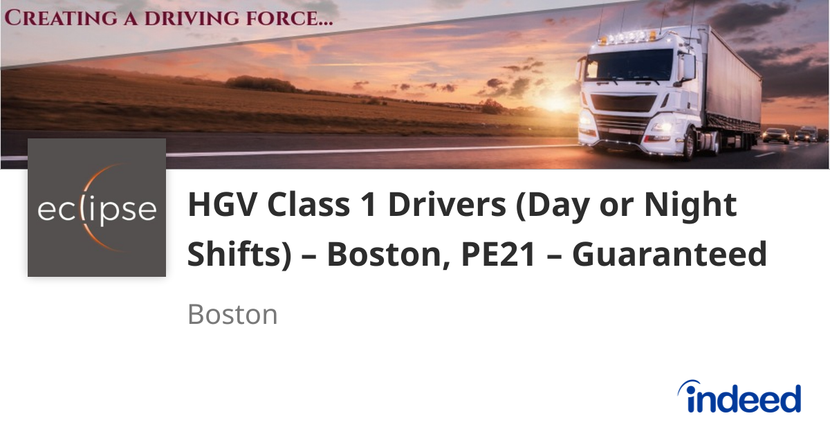 HGV Class 1 Drivers (Day or Night Shifts) – Boston, PE21 – Guaranteed ...