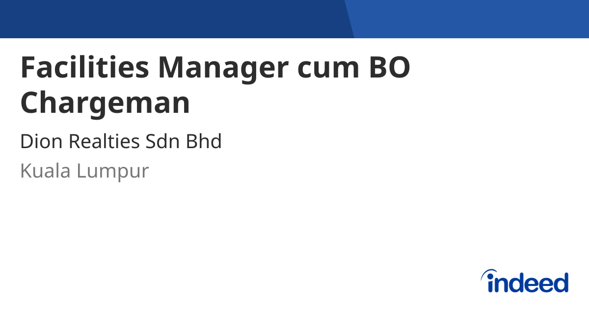 Facilities Manager cum BO Chargeman - Kuala Lumpur - Indeed.com