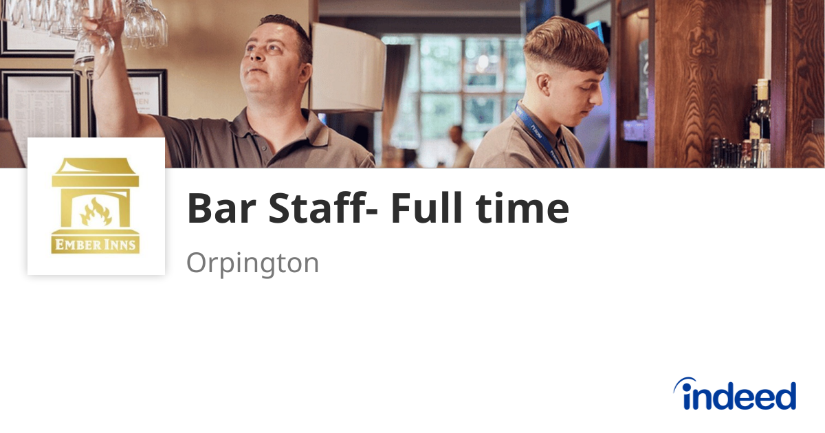 Bar Staff- Full time - Orpington BR6 8NW - Indeed.com