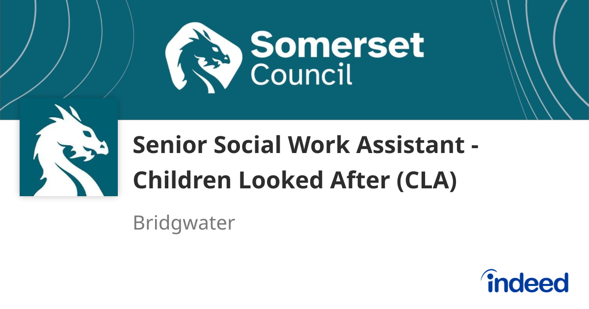 Senior Social Work Assistant - Children Looked After (CLA) - Bridgwater ...