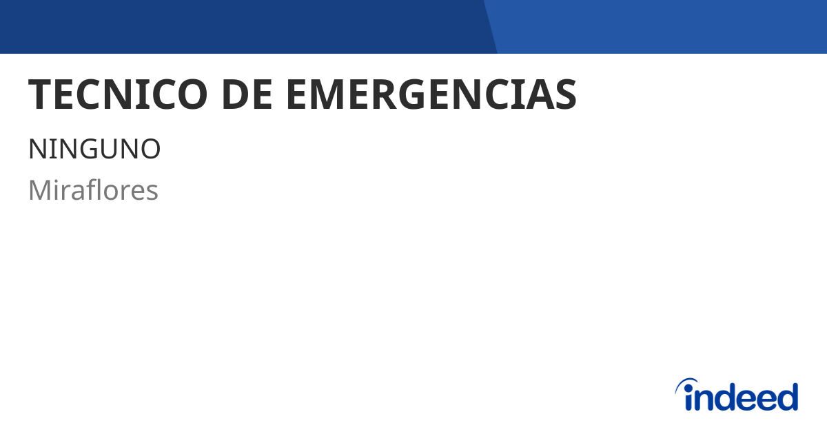 TECNICO DE EMERGENCIAS - Miraflores 15048 - Indeed.com