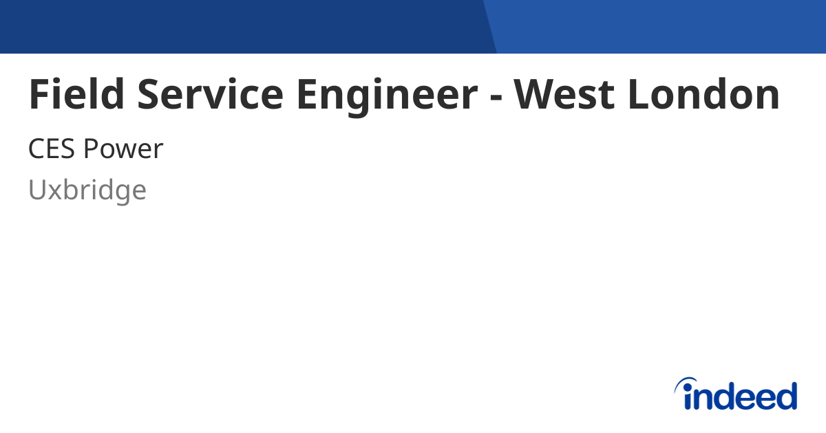 Field Service Engineer - West London - Uxbridge UB8 2FR - Indeed.com