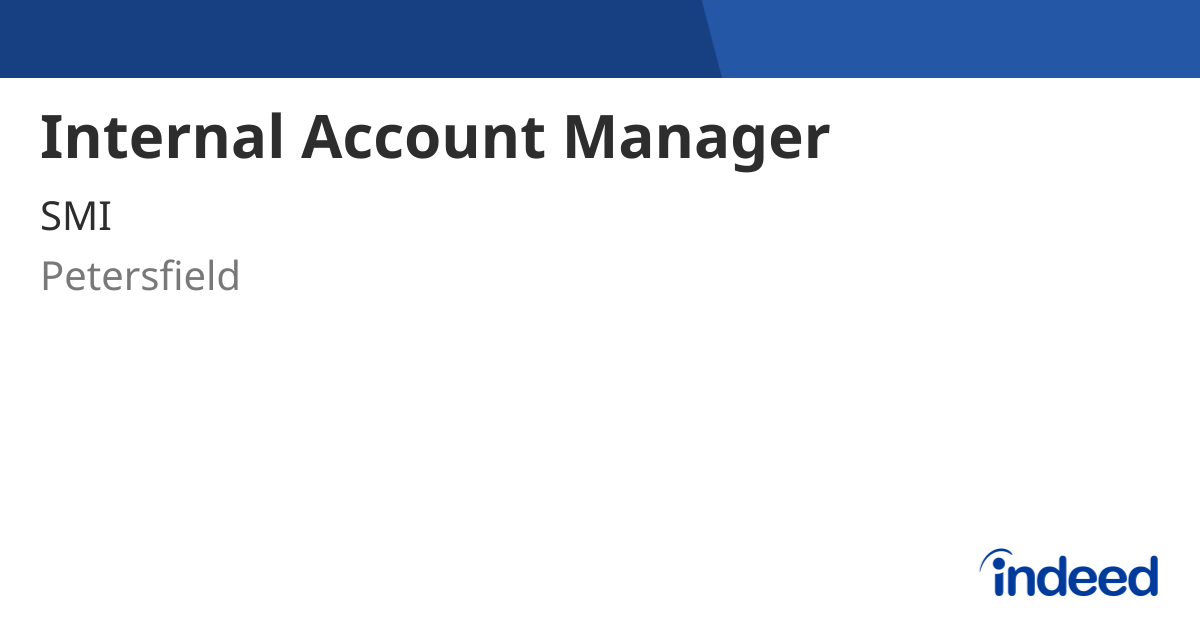 Internal Account Manager - Petersfield GU32 3QB - Indeed.com