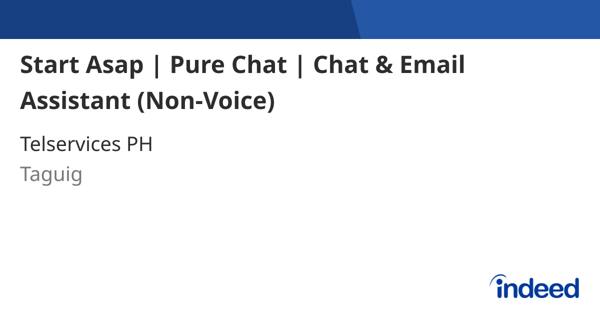 Start Asap | Pure Chat | Chat & Email Assistant (Non-Voice) - Taguig - Indeed.com
