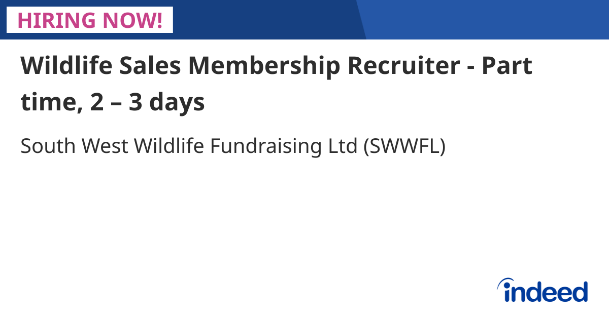 Wildlife Sales Membership Recruiter - Part time, 2 – 3 days - Bristol ...