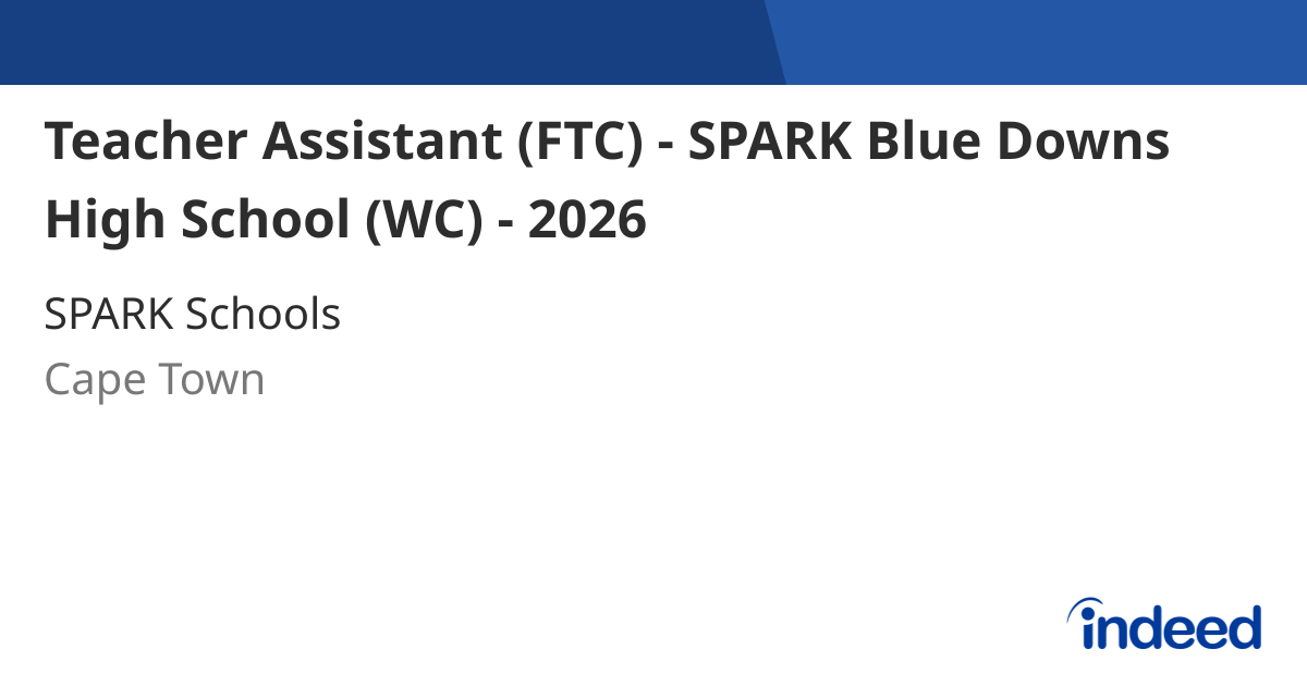 Teacher Assistant (FTC) - SPARK Blue Downs High School (WC) - 2026 ...